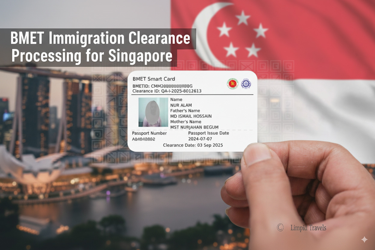 BMET Immigration Clearance Processing for Singapore - Limpid Travels
